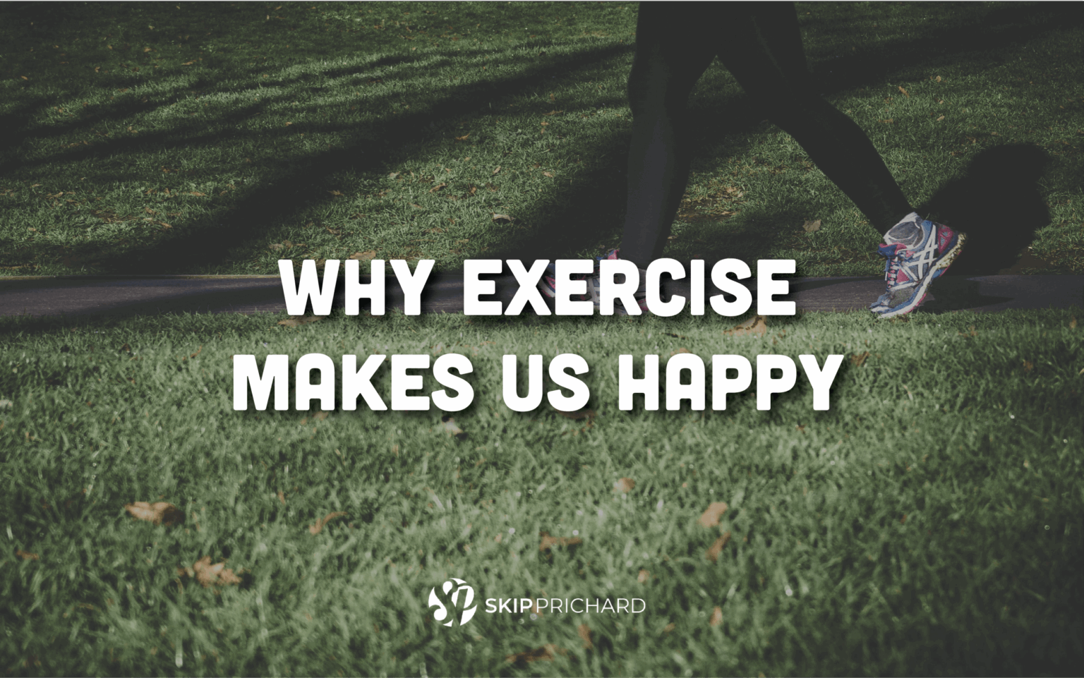 Why Exercise Makes Us Happy